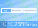 10+ Best Practices for Naming API Endpoints | Nordic APIs