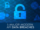 5 Major Modern API Data Breaches (And What We Can Learn from Them) | Nordic APIs