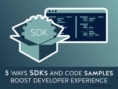 5 Ways SDKs and Code Samples Boost Developer Experience | Nordic APIs