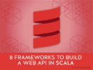 8 Frameworks to Build A Web API In Scala | Nordic APIs