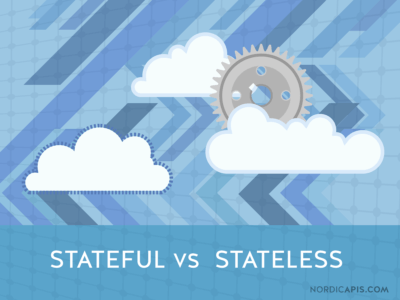 Defining Stateful vs Stateless Web Services | Nordic APIs