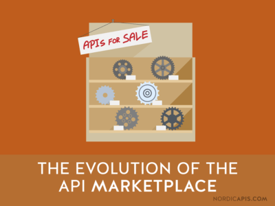 The Evolution of the API Marketplace | Nordic APIs