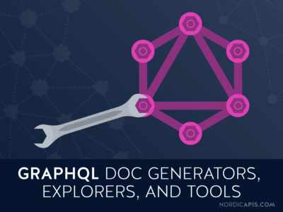 GraphQL Documentation Generators, Explorers, and Tools | Nordic APIs