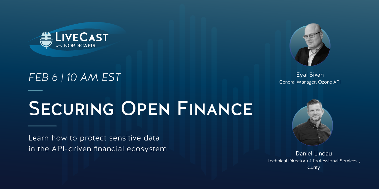 LiveCast: Securing Open Finance | Nordic APIs LiveCast: Securing Open Finance | Nordic APIs