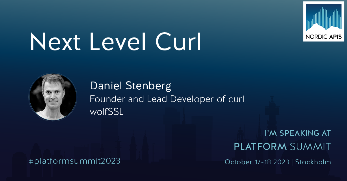 Interview With curl Founder Daniel Stenberg | Nordic APIs