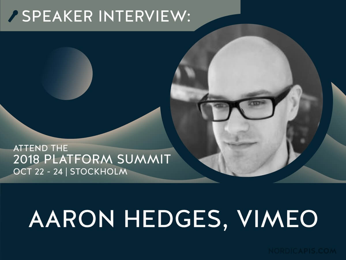 Speaker-Interview--Aaron-Hedges,-Vimeo | Nordic APIs