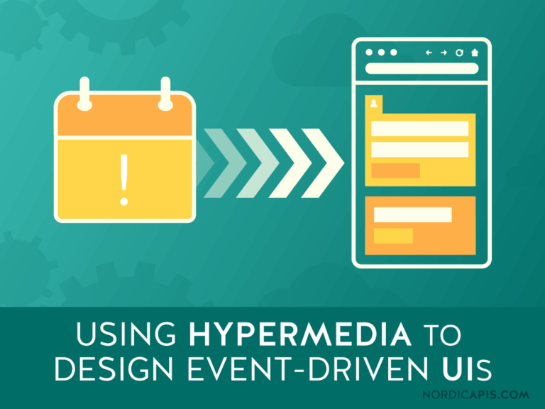Using Hypermedia To Design Event-Driven UIs | Nordic APIs